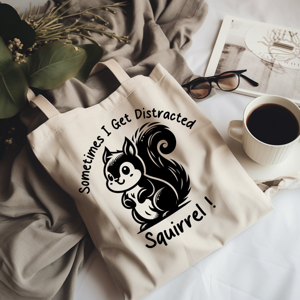 Squirrel Svg Png, Sometimes I Get Distracted, Funny Squirrel Svg ...