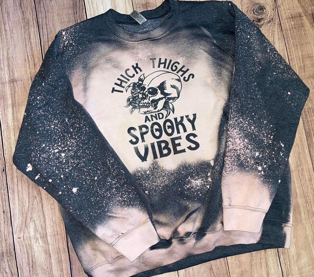 Bleach Out Thick Thighs & Spooky Vibes Sweatshirt - Etsy