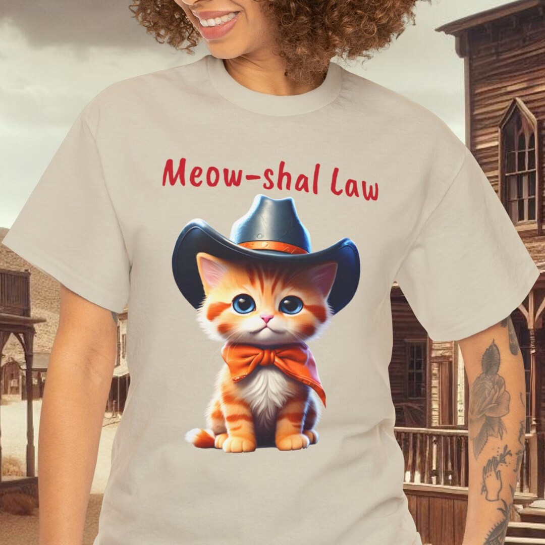 Meow-shal Law T-shirt Cowboy Cat Tshirt Funny Cute Gift Ironic ...