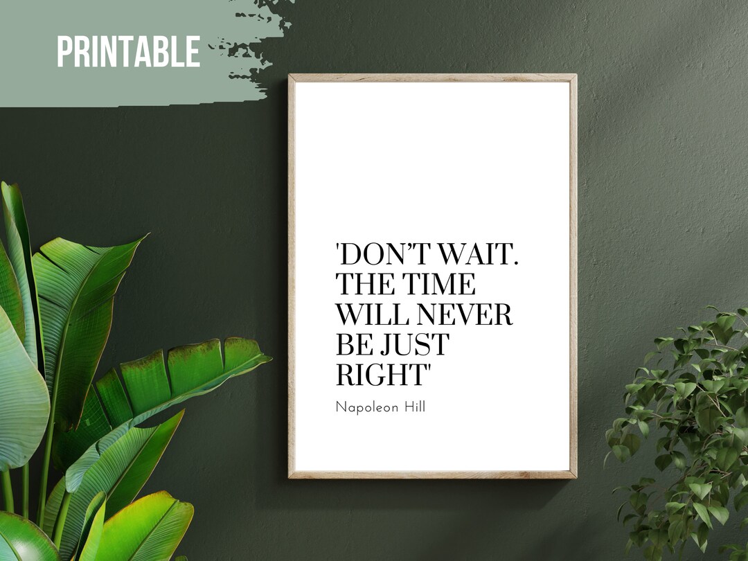 Printable Poster 'don't Wait. the Time Will Never Be Just Right' - Etsy