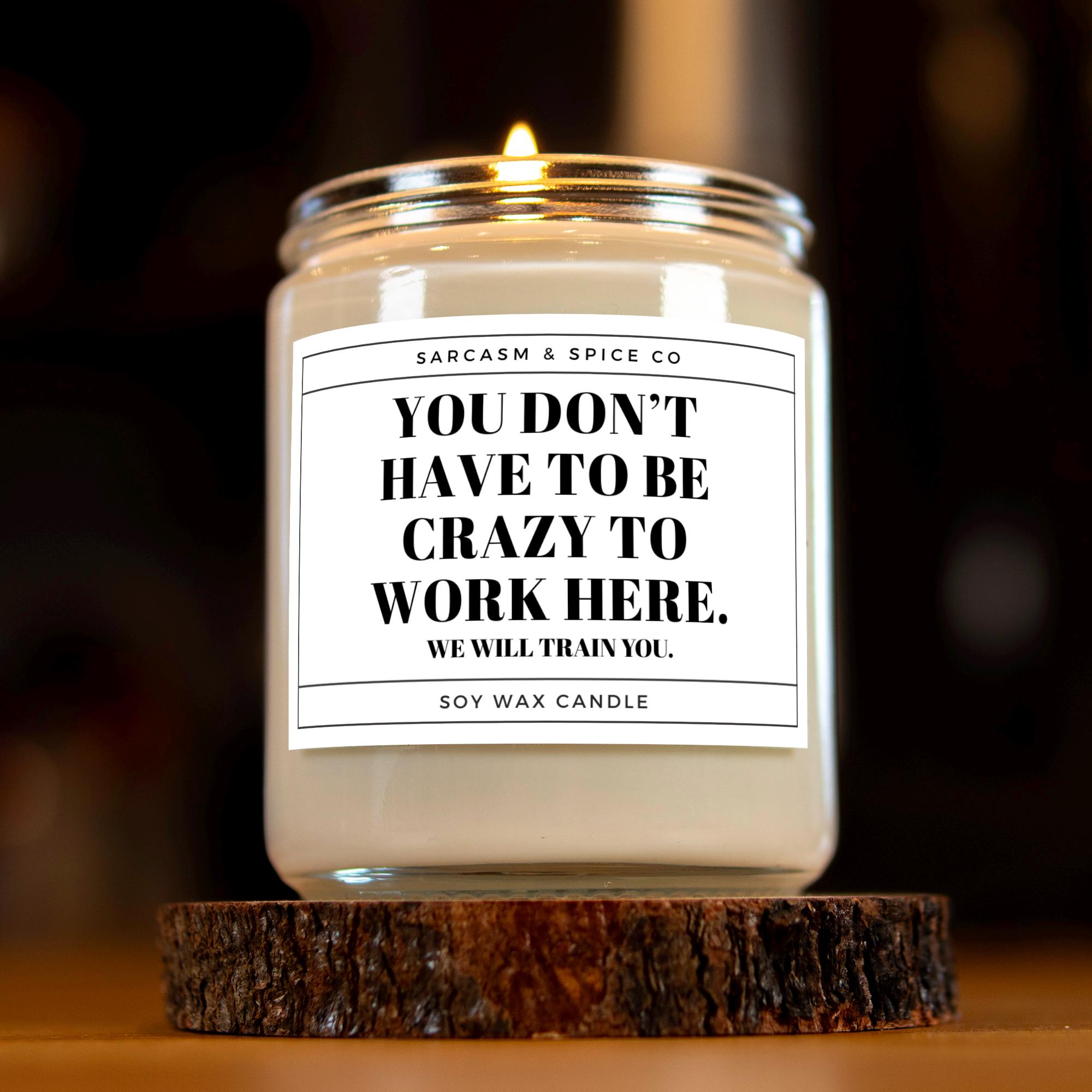 Funny Office Candle for Coworkers and Bosses – You Don’t Have to Be ...