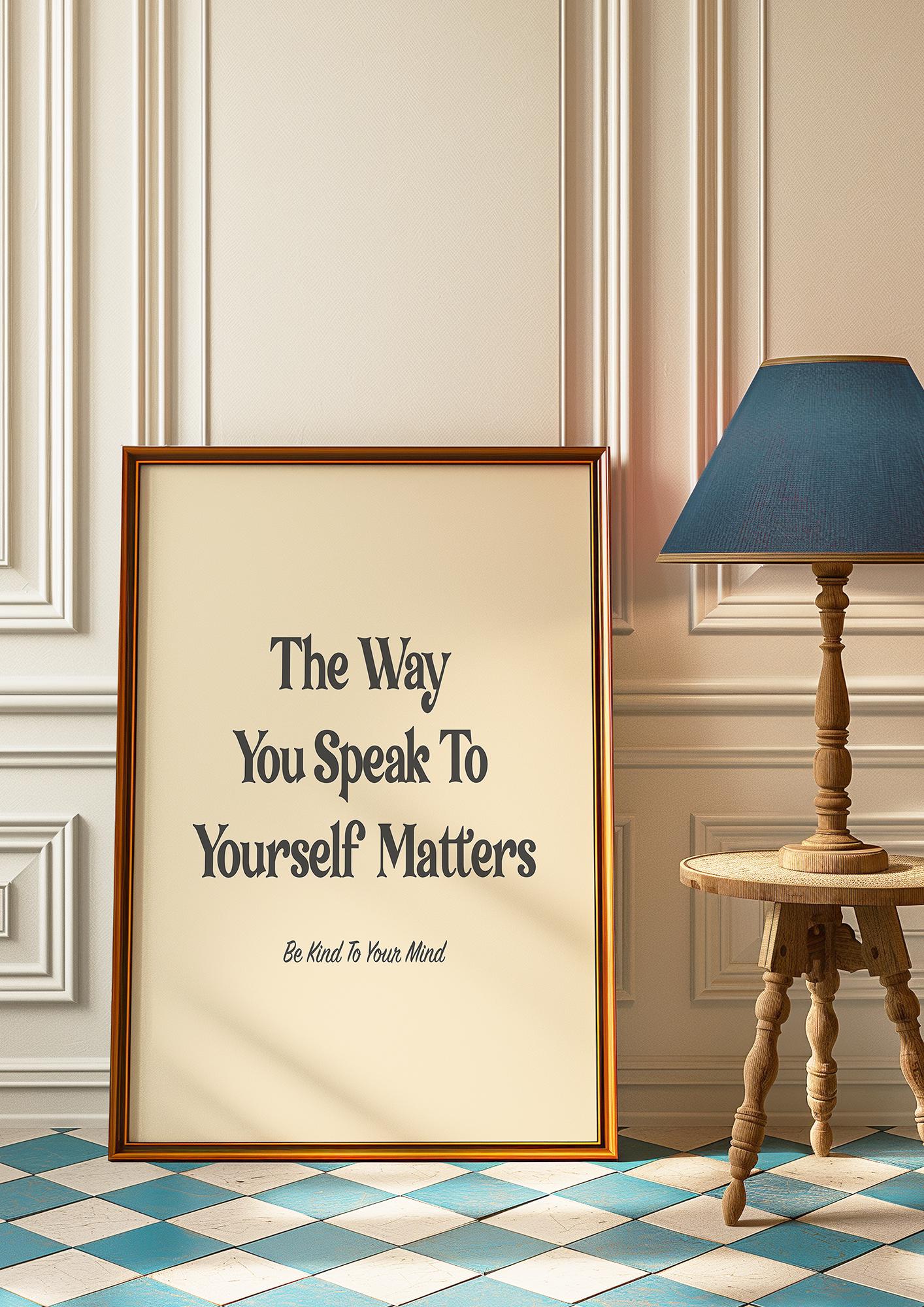 The Way You Speak to Yourself Matters, Positive Mindfulness Wall Art ...