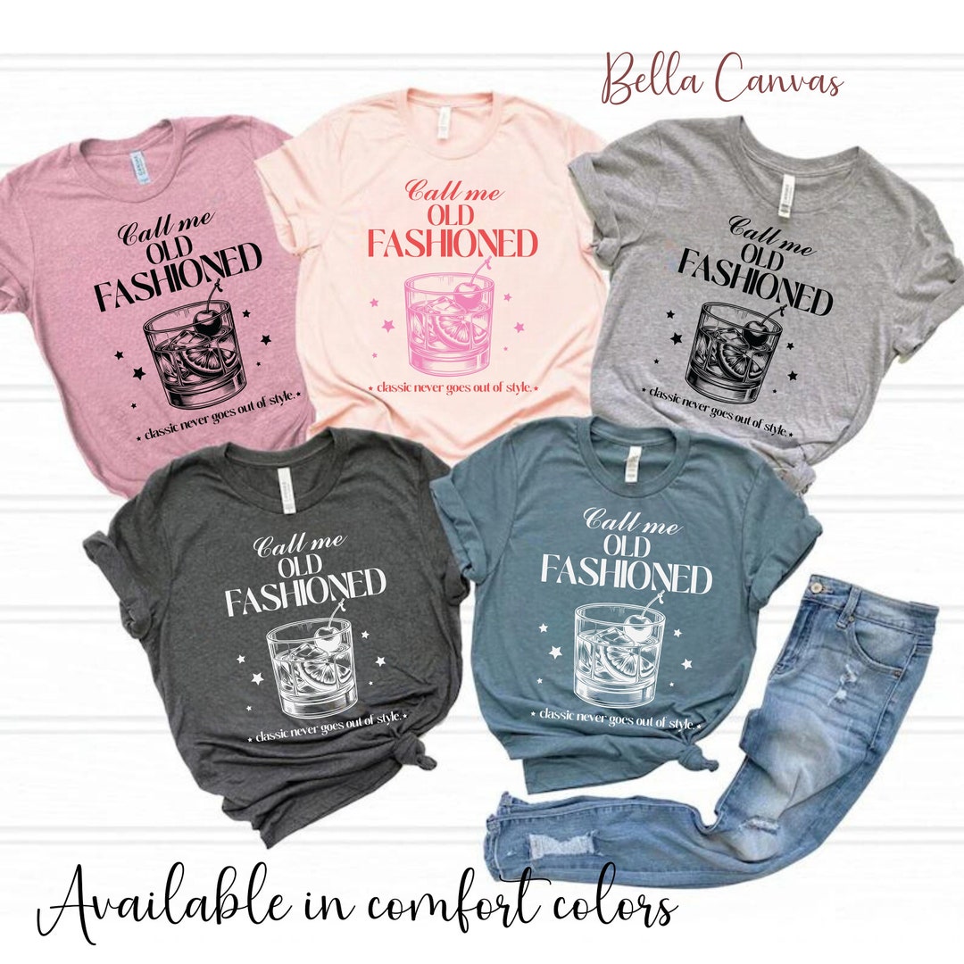 Call Me Old Fashioned T-shirt, Classic Never Goes Out of Style Tee ...
