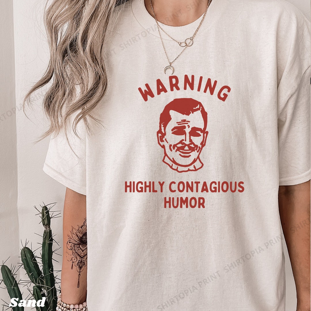 Highly Contagious Humor Shirt, Funny Sayings Shirt, Sarcastic Shirt ...