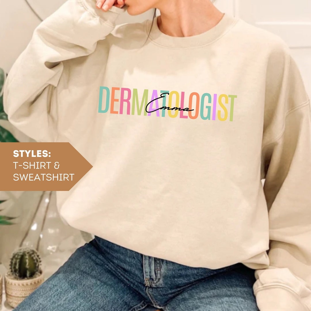 Custom Dermatologist Tshirt, Personalized Derm Sweatshirt ...