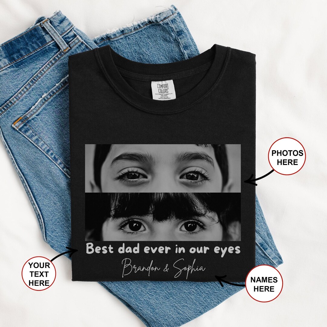 Custom Eyes Shirt for Dad, Personalized Dad Shirts, Best Daddy Ever in ...