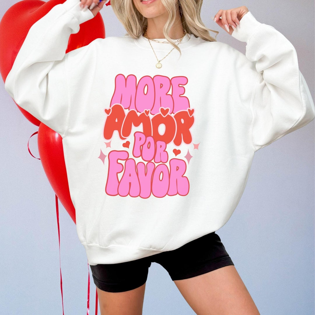 More Amor Por Favor Shirt, Valentine's Day Shirt, More Amor Shirt, Love ...