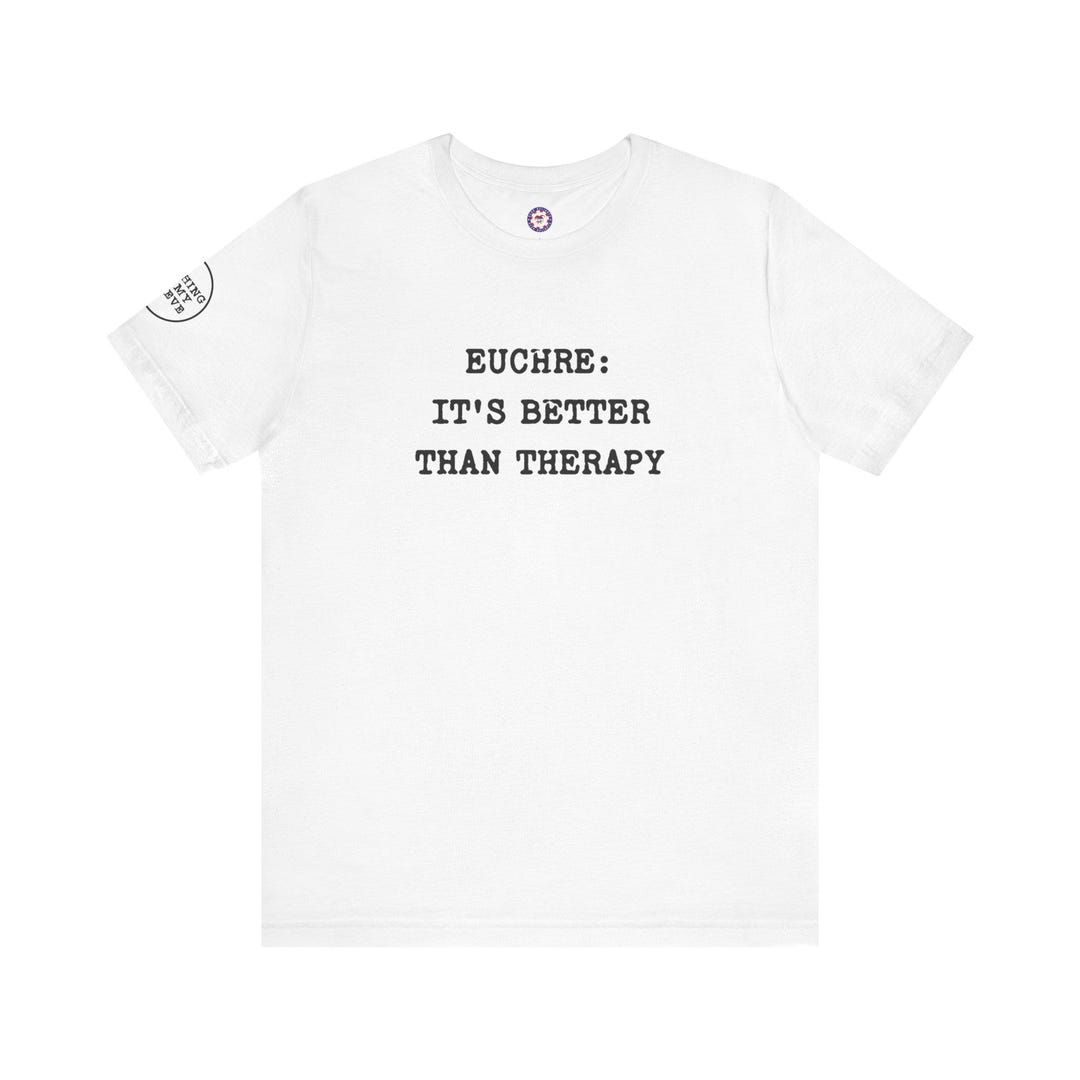 Euchre Therapy Tee - Black Text - Fun Unisex Short Sleeve T-shirt for ...