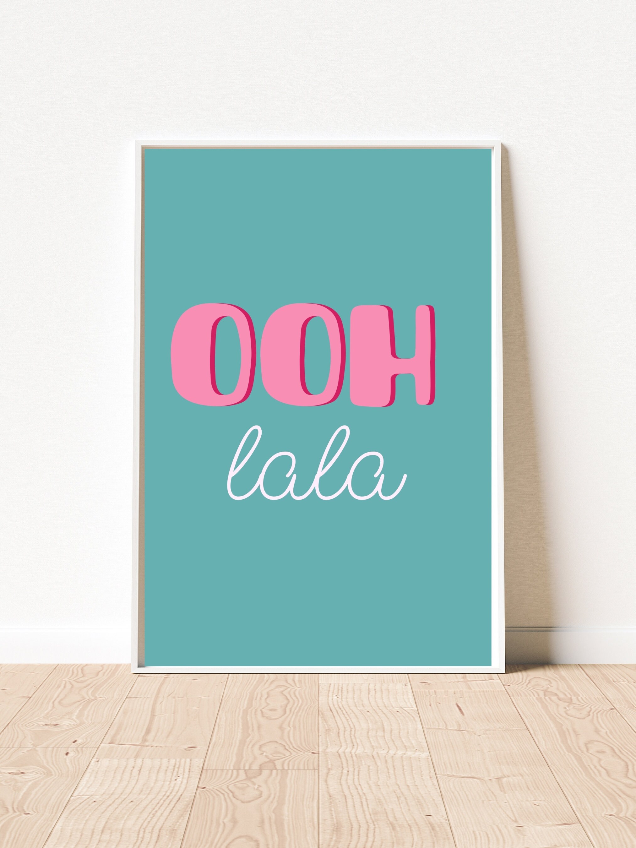 Ooh Lala A5/A3/A4 Homely Wall Art | Instant Download | Stylish and ...