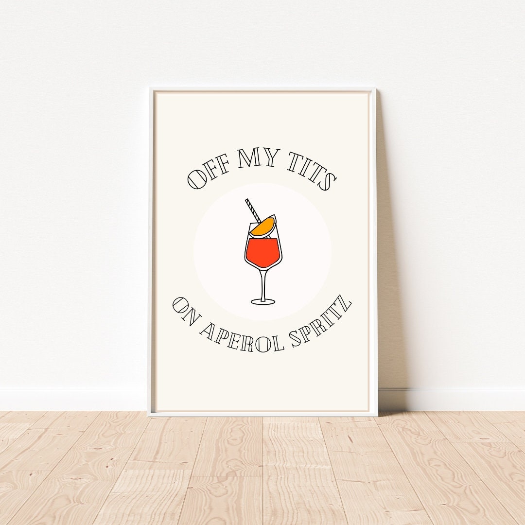 Off My T*ts on Aperol Spritz A3/A4/A5 Funny Art Print | Instant ...