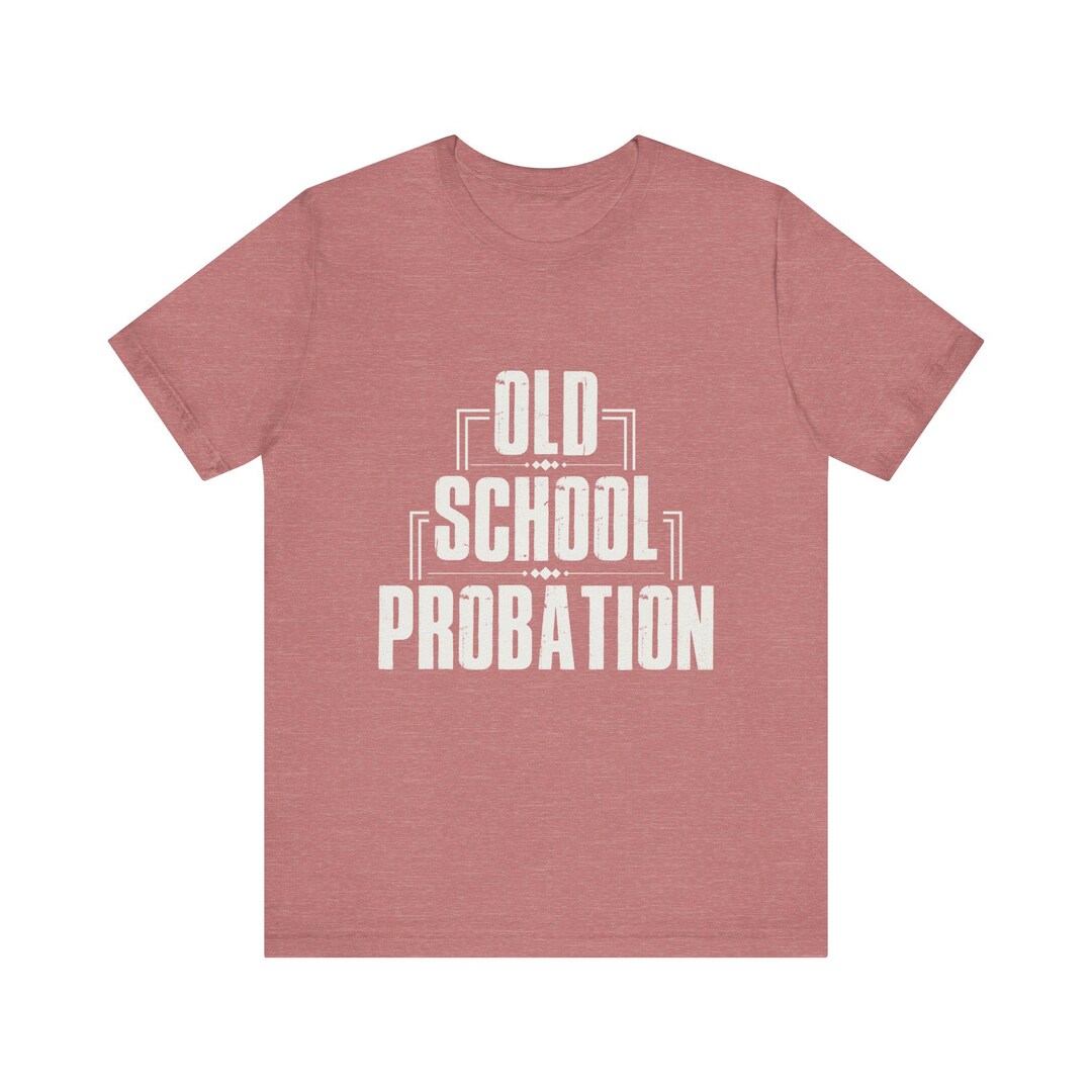 Old School Probation Unisex Jersey Short Sleeve T-shirt - Vintage Style ...