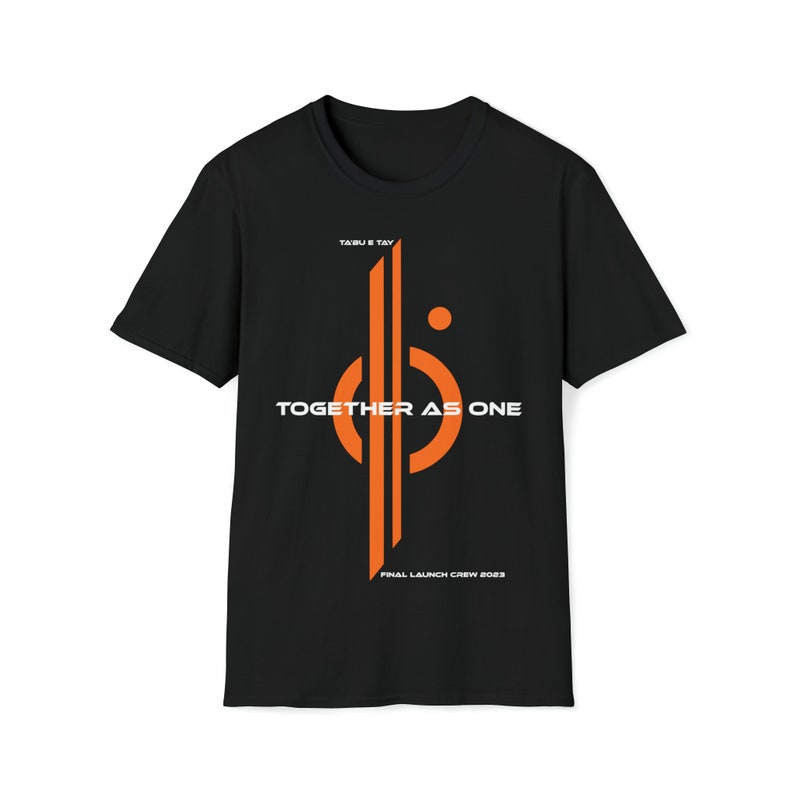 Together as One AND Ta Bu E Tay AND Final Launch Crew 2023 Unisex ...