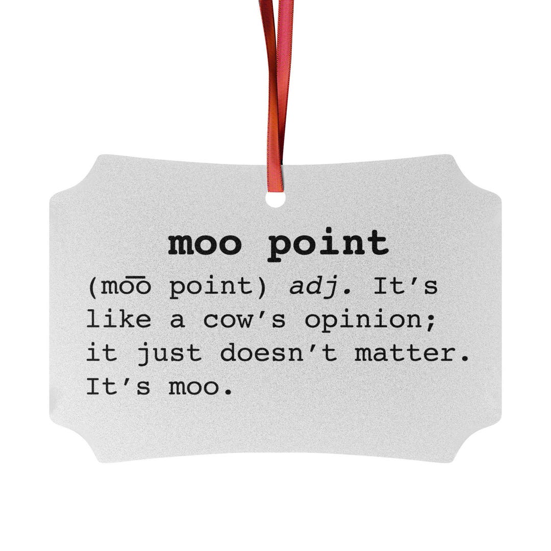 Aluminum Ornament, Funny Moo Point Quote Dictionary Entry Holiday Decor ...