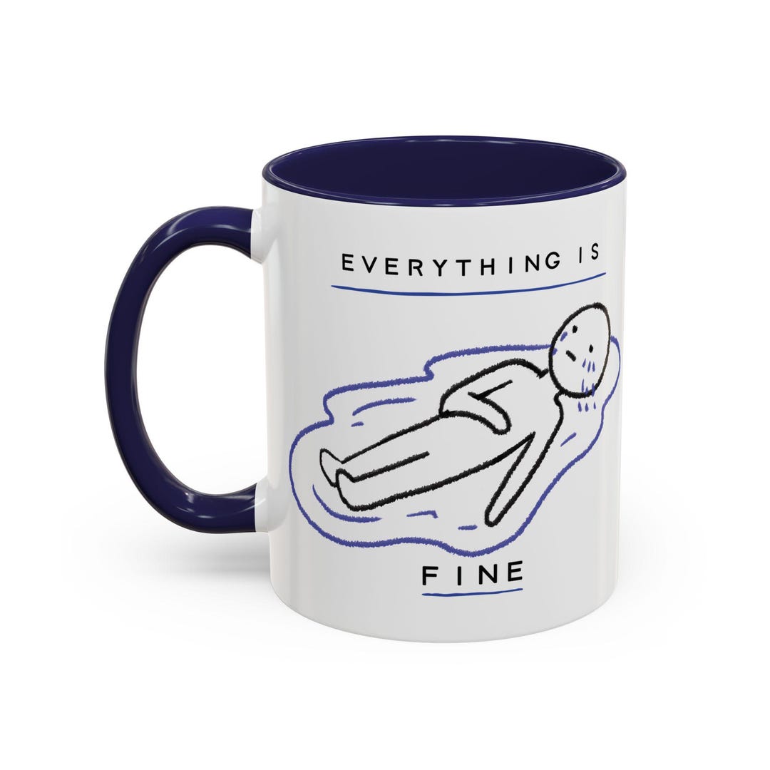 Everything is Fine Crying Doodle Man Accent Coffee Mug (11oz or 15 Oz ...