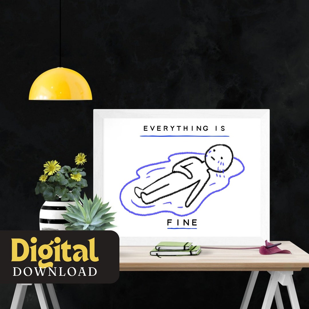 Everything is Fine With Crying Doodle Man Digital Download Funny Wall ...