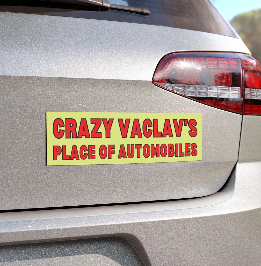 Car Magnet, Crazy Vaclav's Place of Automobiles 10x3, Car Magnet, Car ...