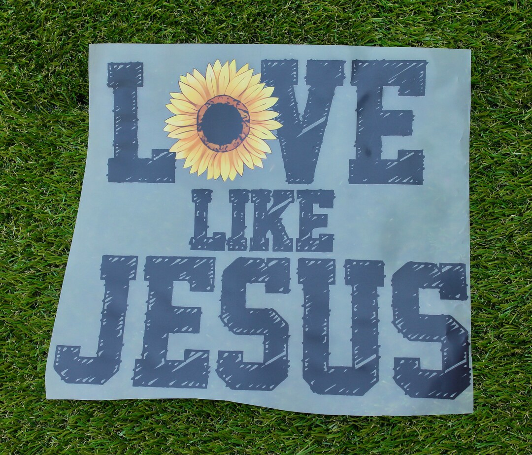 Love Like Jesus DTF Transfer. Religious Transfer. Christian Dtf Print ...