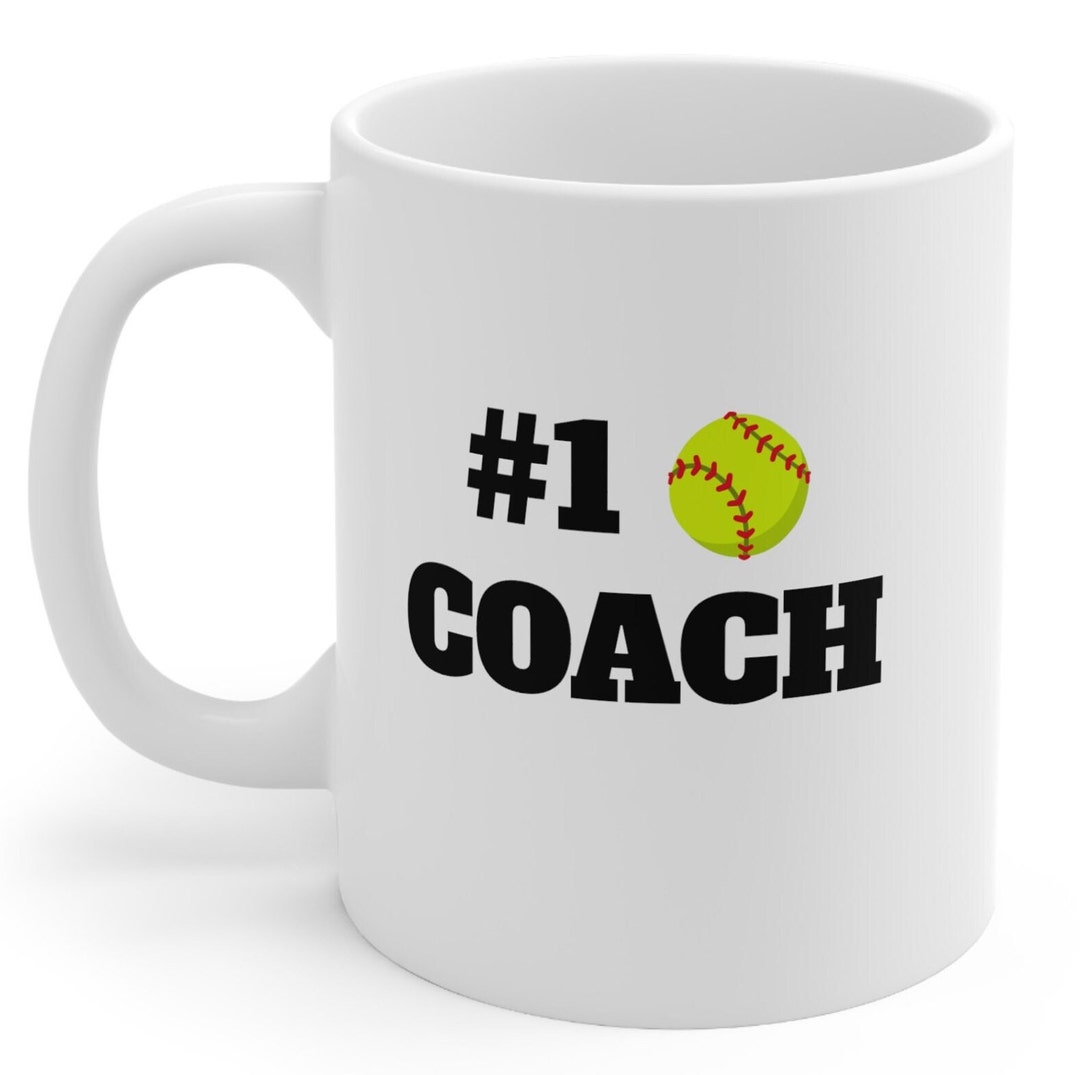 Number 1 Softball Coach Coffee Cup | Great Gift to Let Your Softball ...