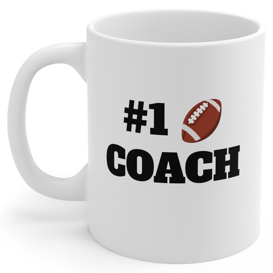 Number 1 Football Coach Coffee Cup | Great Gift to Let Your Football ...