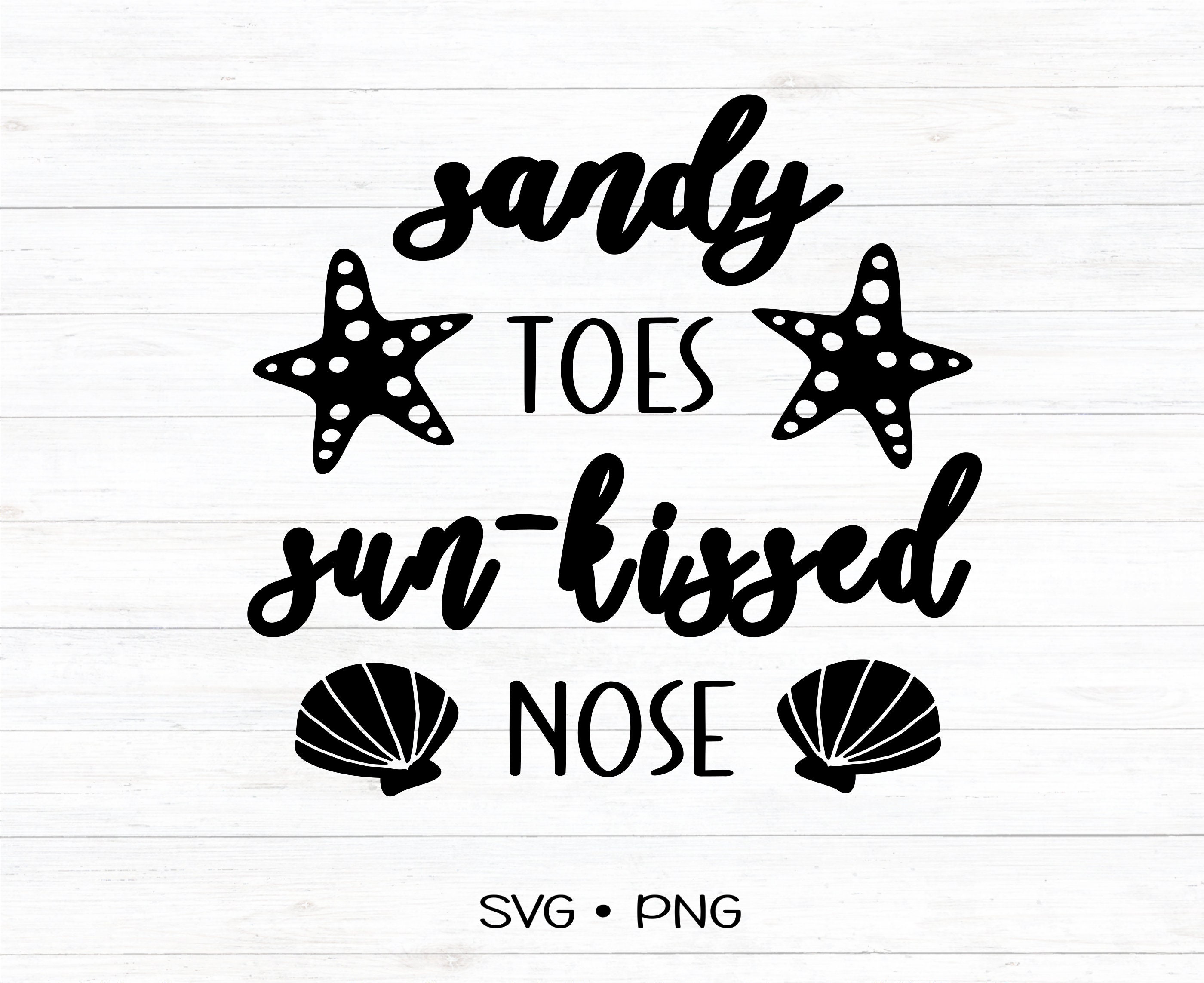 Sandy Toes and Sun-kissed Nose Svg, Summer Svg, Summertime Svg Png ...