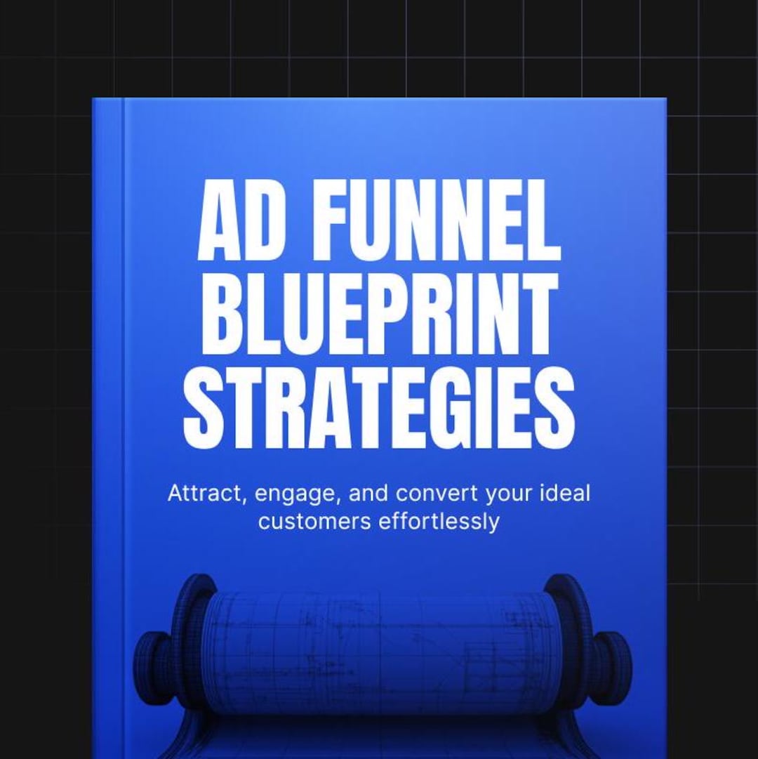 The Advertising Funnel Blueprint: Proven Strategies for High-converting ...