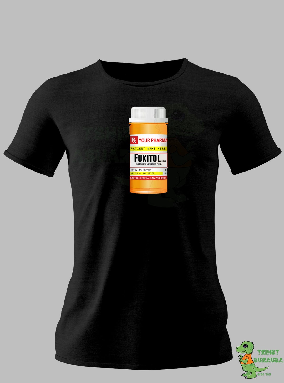 Funny Fukitol Pill Bottle T-shirt, Gag Gift, Pharmacy Humor Tee, Daily ...