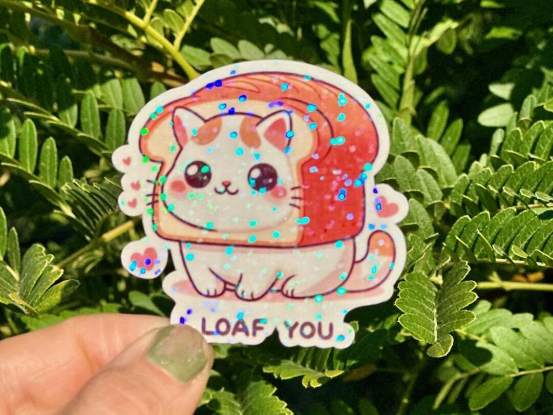 Kawaii Cat Sticker Bread Cat Sticker Cat Loaf Sticker I Loaf You Funny ...