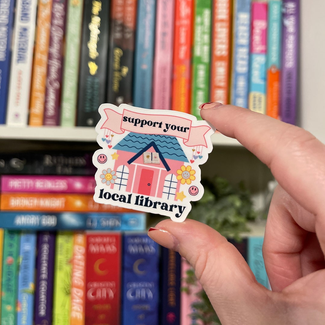 Support Your Local Library | Vinyl Sticker | Bookish Sticker | Reader ...