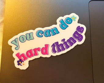 You Can Do Hard Things Vinyl Sticker Laptop and Water Bottle - Etsy