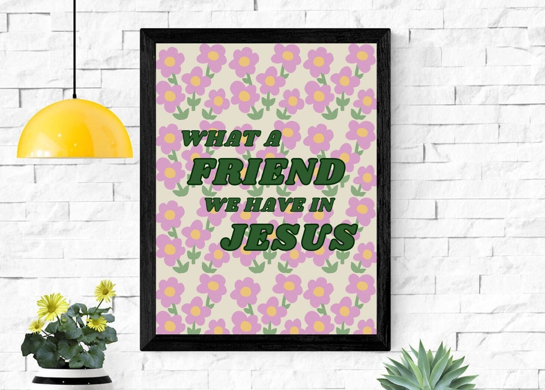 What A Friend We Have in Jesus Print Digital DOWNLOAD - Etsy