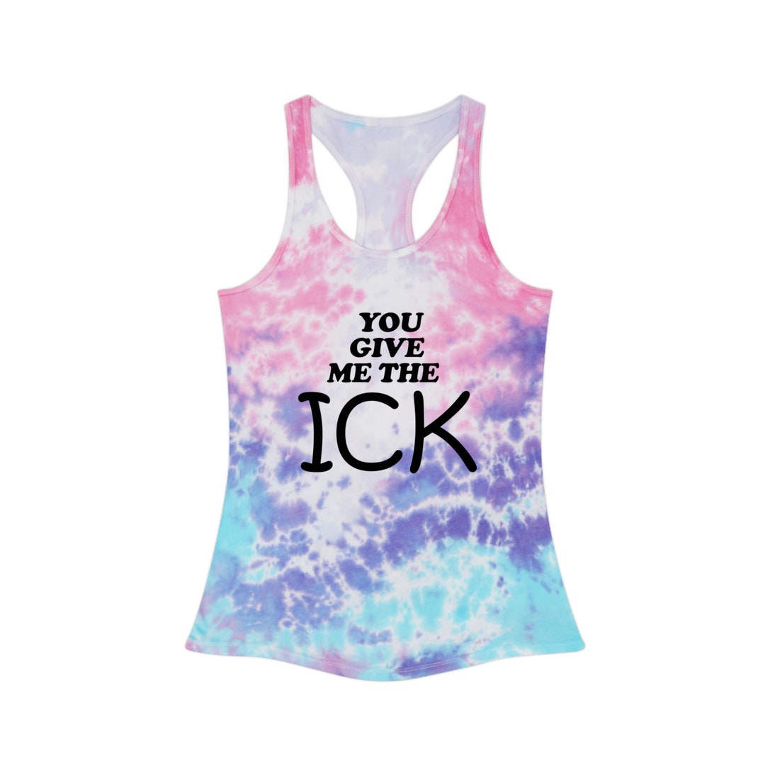 The Ick Men Ick Female Power Female Empowerment _tie Dye Racerback Tank ...