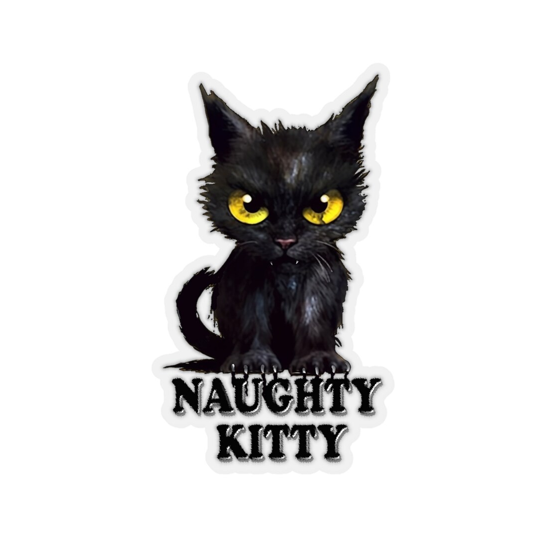 Naughty Kitty Cat Sticker Bad Kitty Kitten Claws Black Cat Witches Cat ...