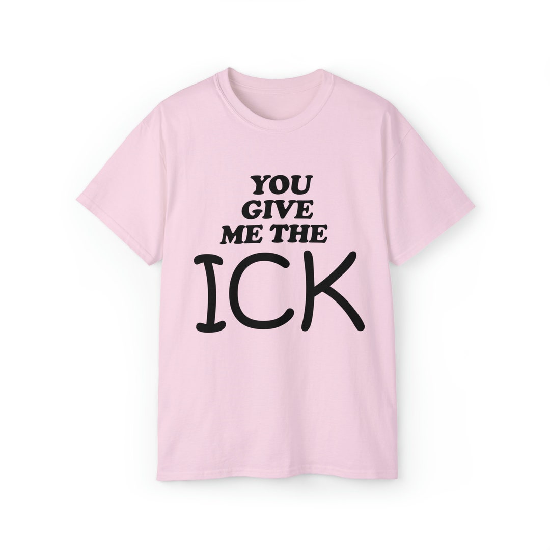 The Ick Men Ick Female Power Female Empowerment _light Colored Unisex ...