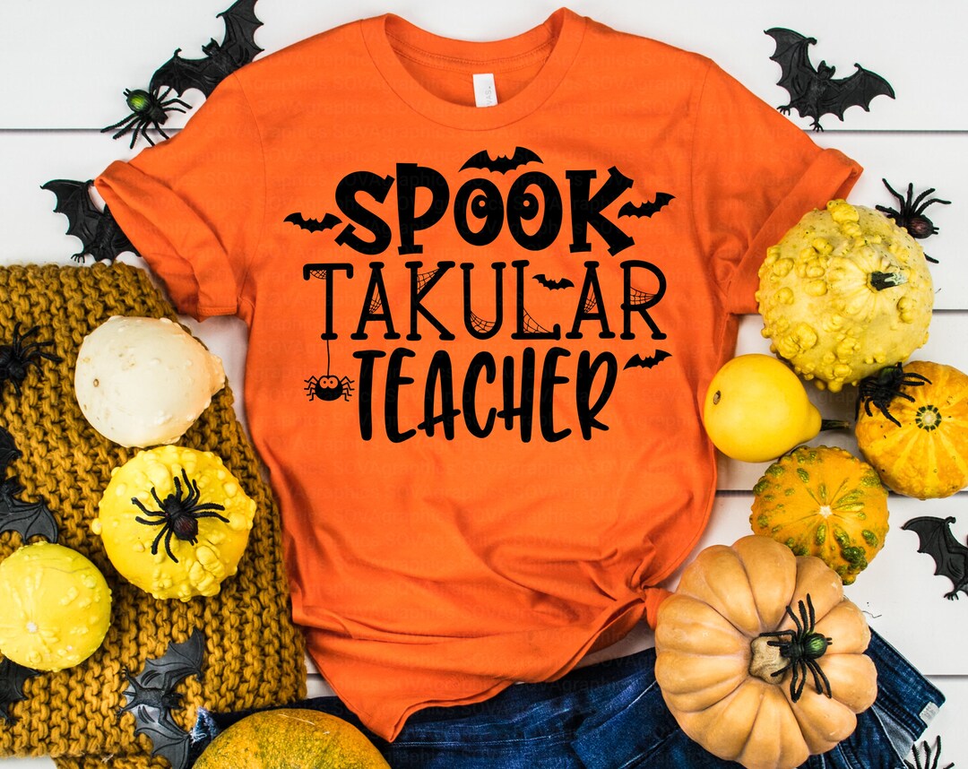 Halloween Svg, Spooktacular Teacher Svg, Halloween Shirt Svg, Teacher ...