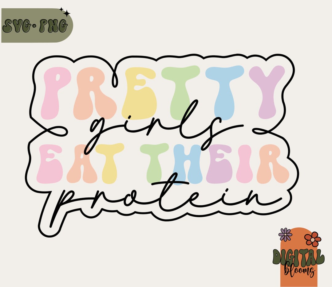 Pretty Girls Eat Their Protein SVG-PNG - Etsy