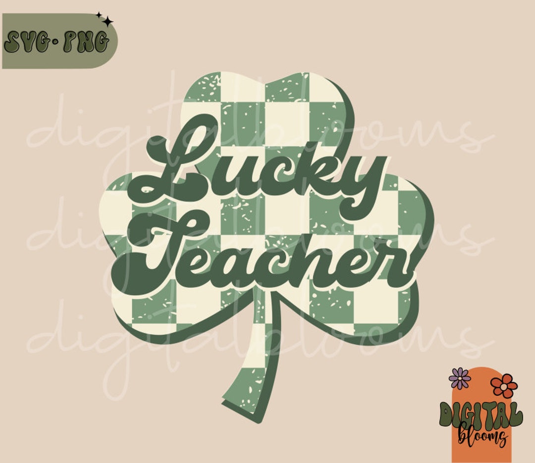 Lucky Teacher SVG-PNG, Teacher St Patrick's Day Shirt Design - Etsy