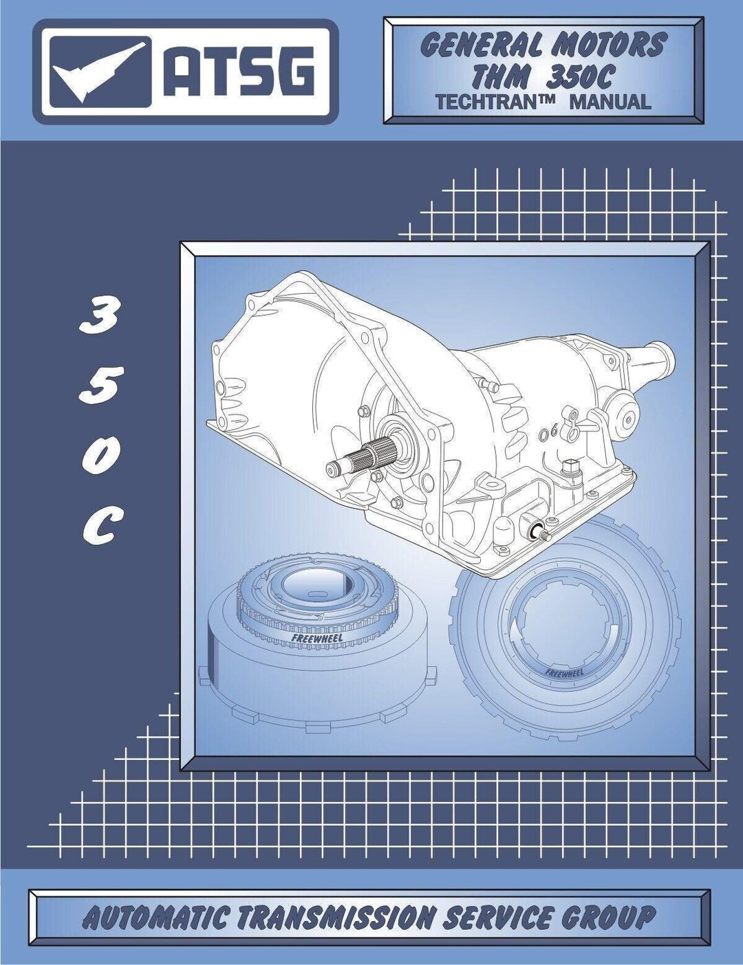 THM 350 / 350C Transmission Service Repair Rebuild Overhaul Manual ATSG ...