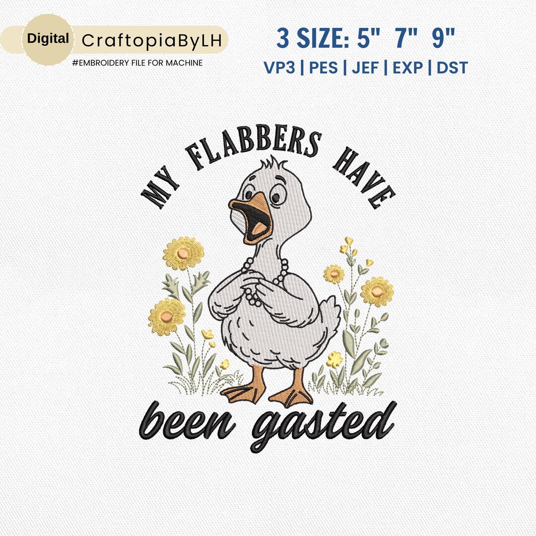 My Flabbers Have Been Gasted Embroidery Design, Sarcastic Goose Humor ...