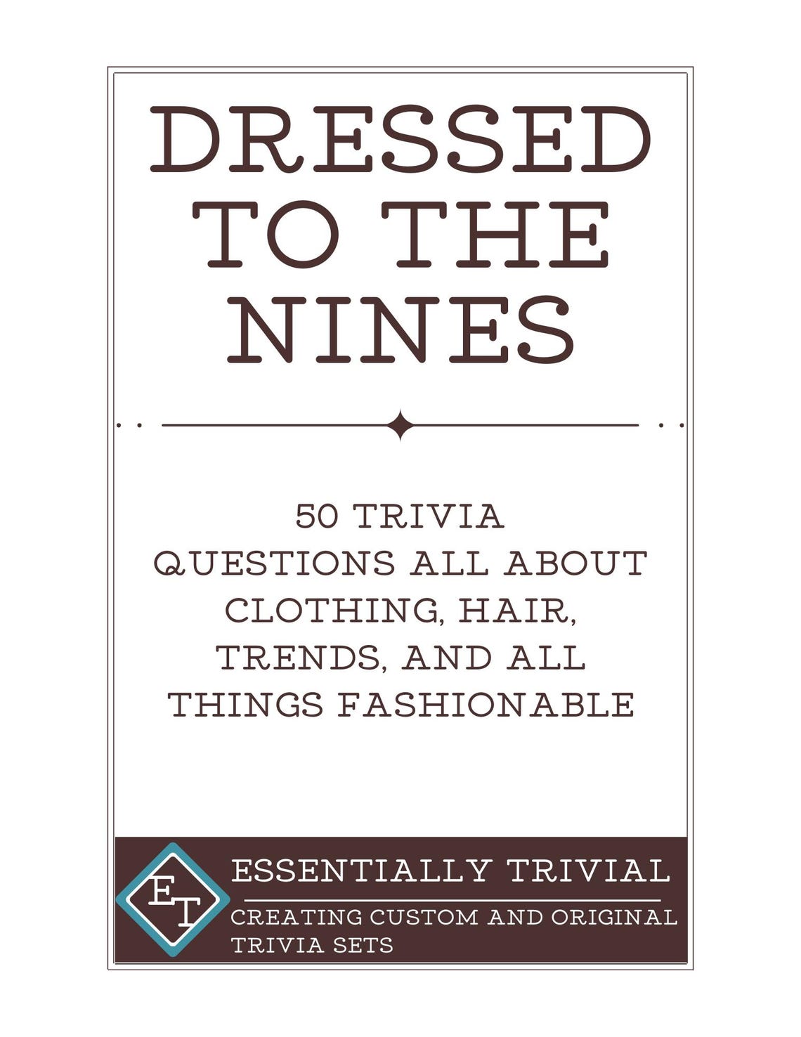 Dressed to the Nines--50 Multiple-choice Trivia Questions About Fashion ...