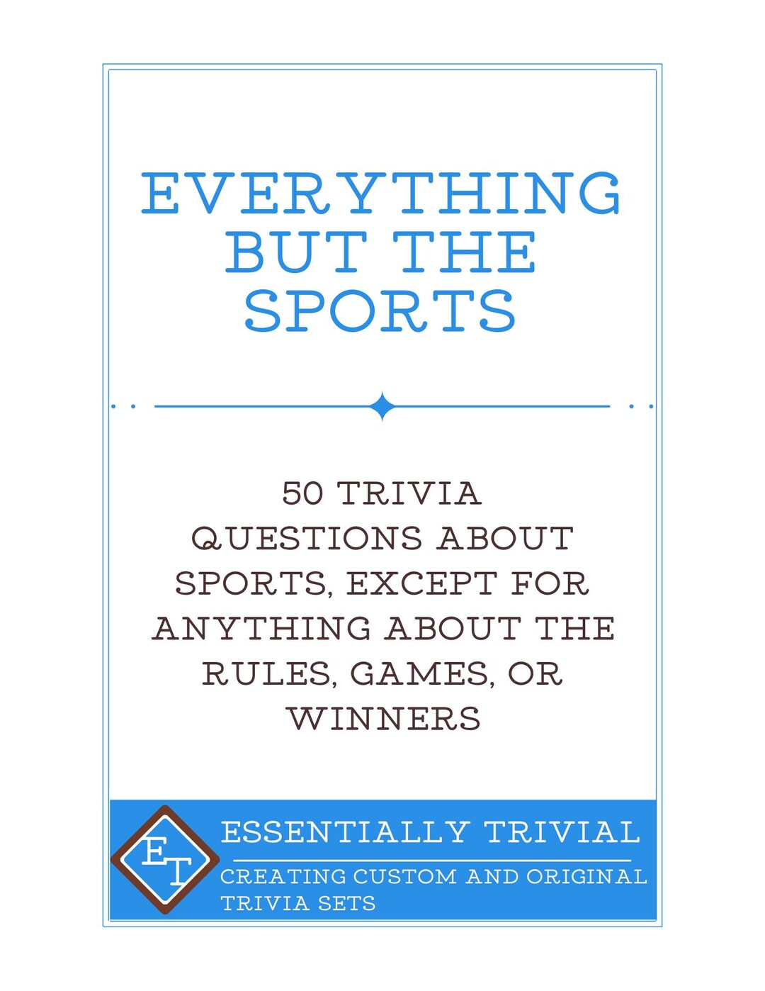 Everything but the Sports Trivia--50 Multiple-choice Sports Trivia ...