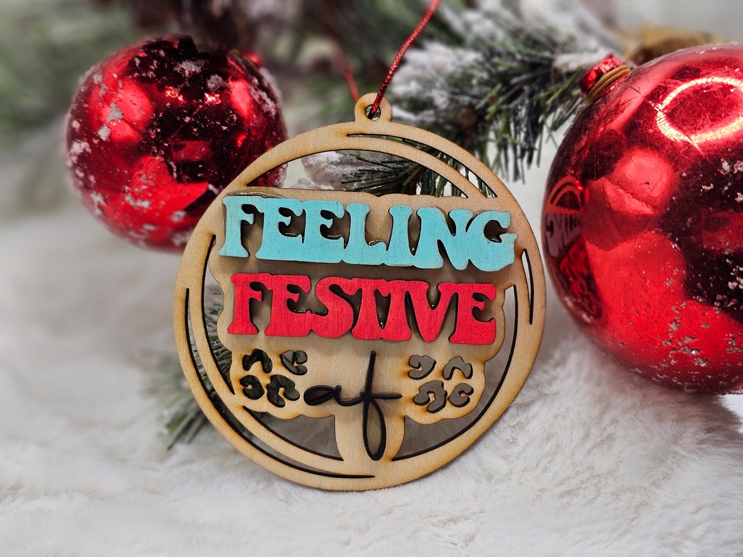 Feeling Festive Af Funny Christmas Ornament - Etsy