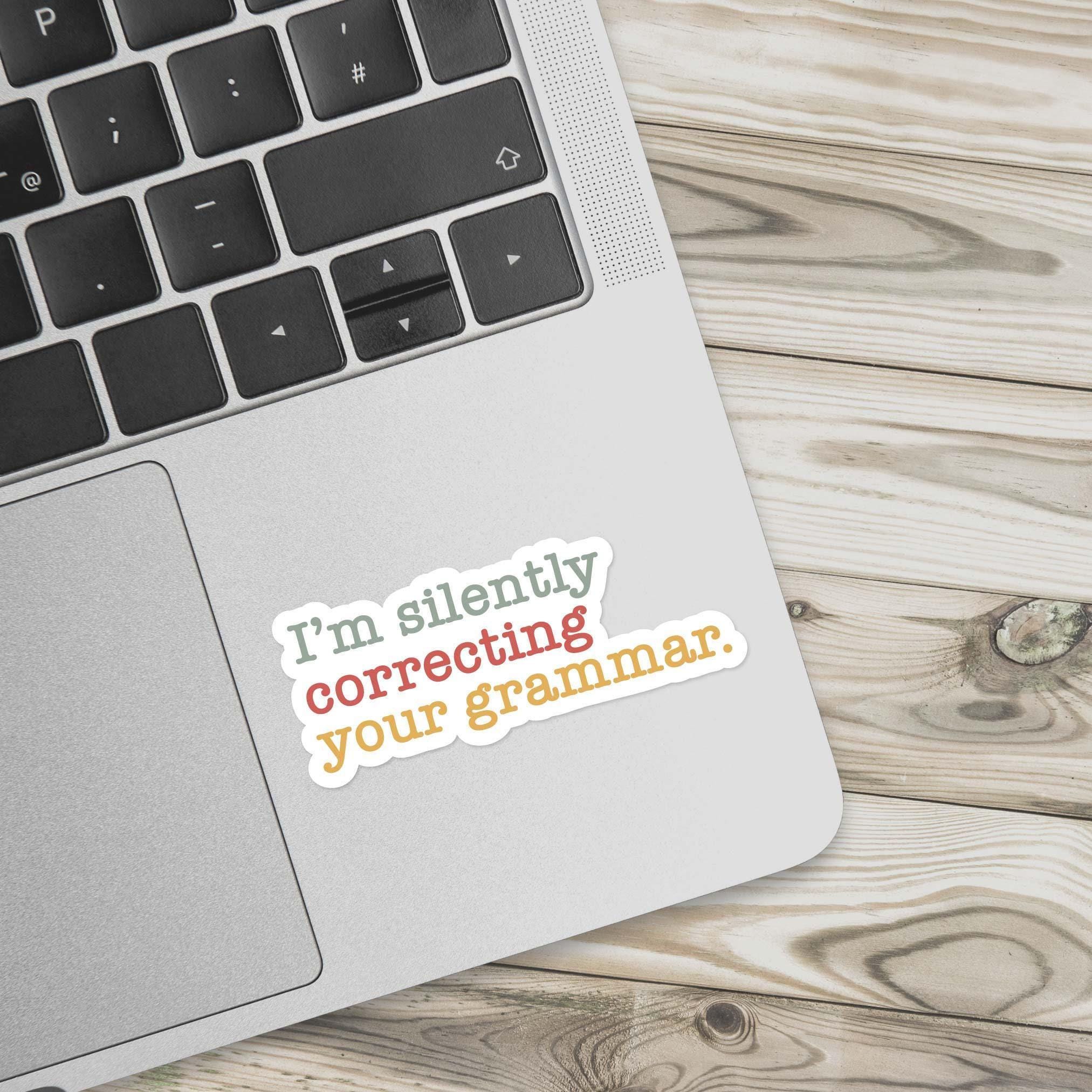 I'm Silently Correcting Your Grammar Sticker | Funny Grammar Sticker ...
