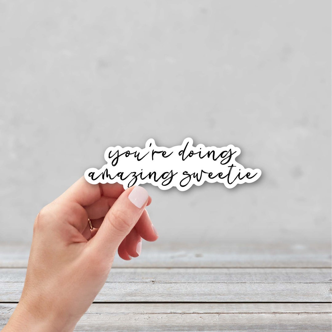 You're Doing Amazing Sweetie Sticker | Inspirational Quote Sticker ...