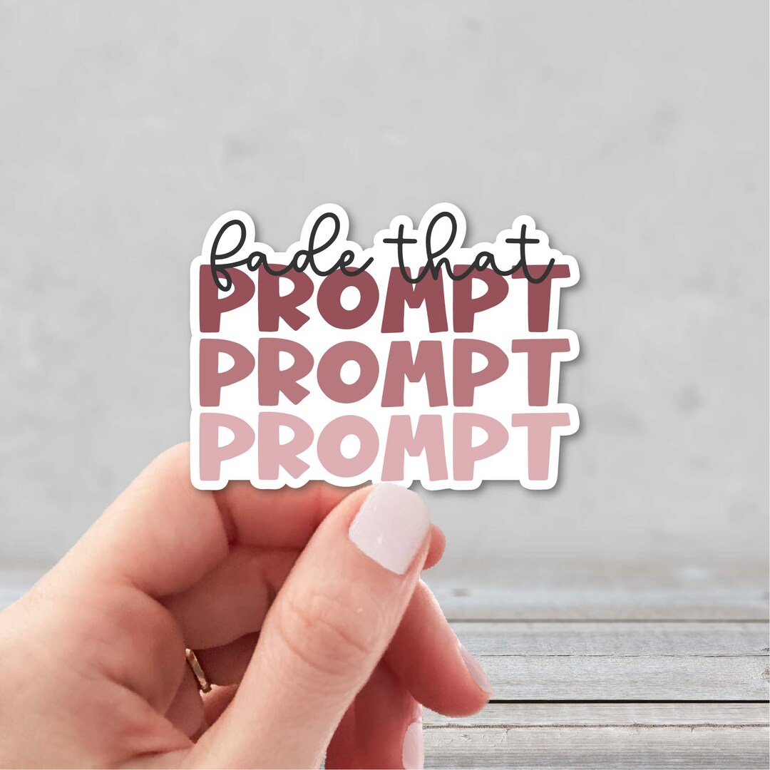 Fade That Prompt Sticker | Special Education Teacher Sticker | Behavior ...