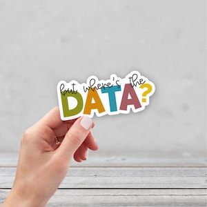 But Where's the Data Sticker | Special Education Teacher Sticker ...