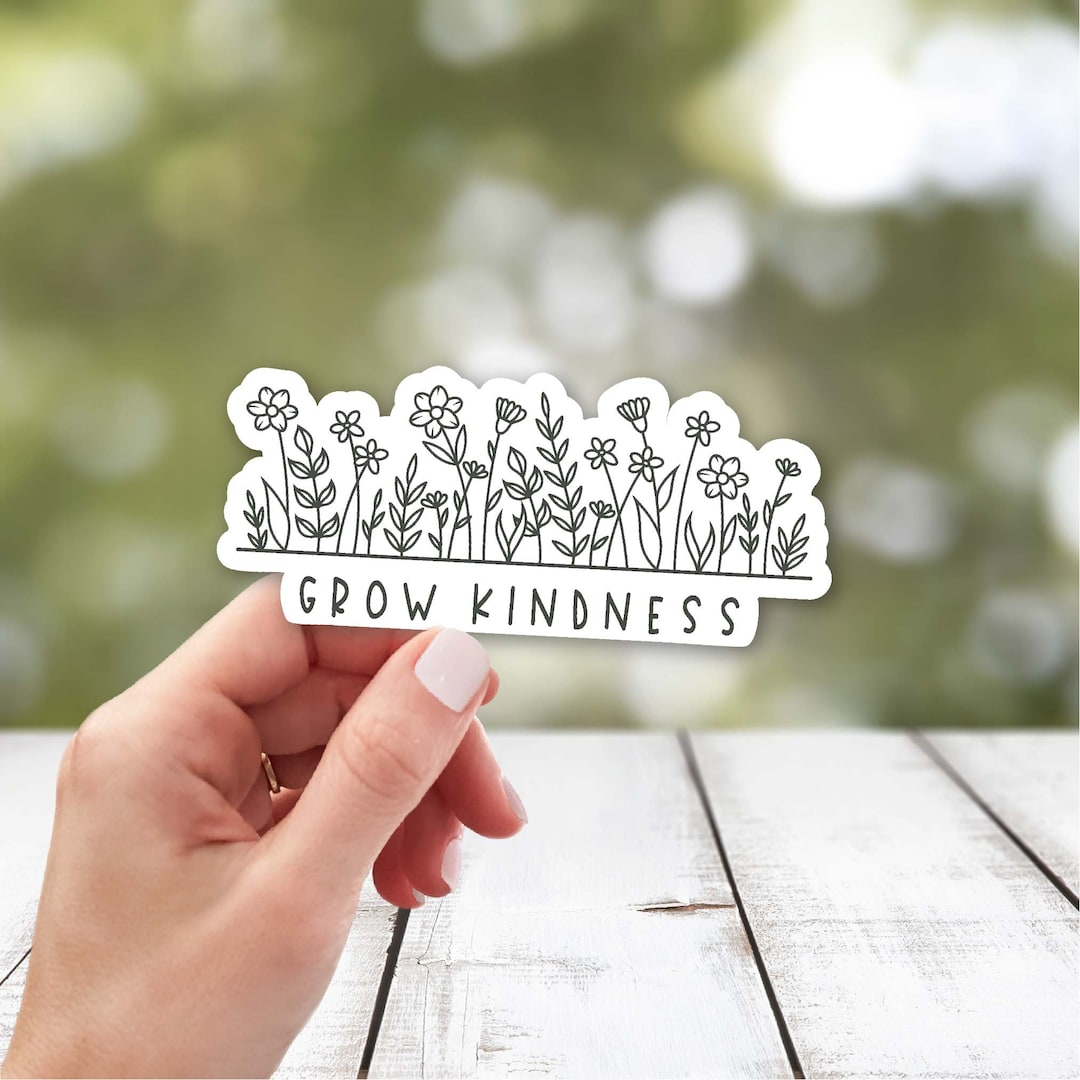 Grow Kindness Sticker Wildflower Be Kind Sticker - Etsy