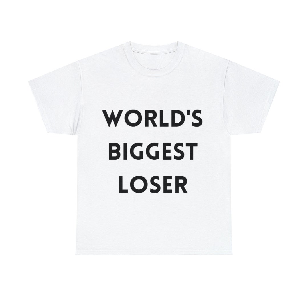 WORLD'S BIGGEST LOSER (explanation in Back) Tee - Etsy