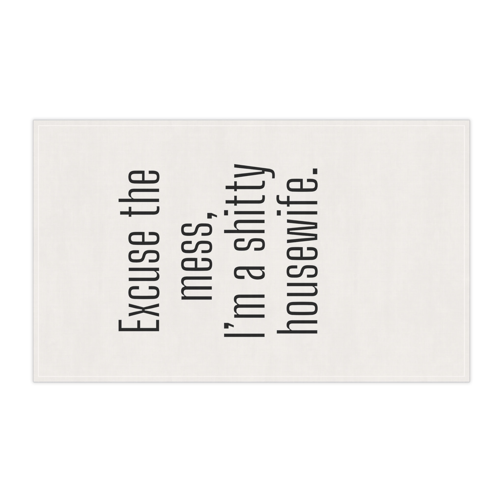 Housewife Kitchen Towel, Excuse the Mess I'm A Shitty Housewife Kitchen ...