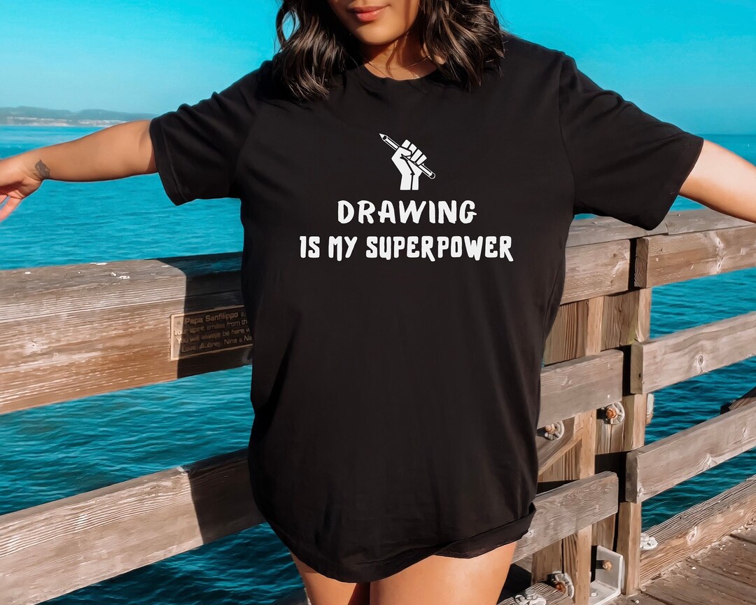 Drawing is My Superpower T-shirt, Funny Artist Gift - Etsy