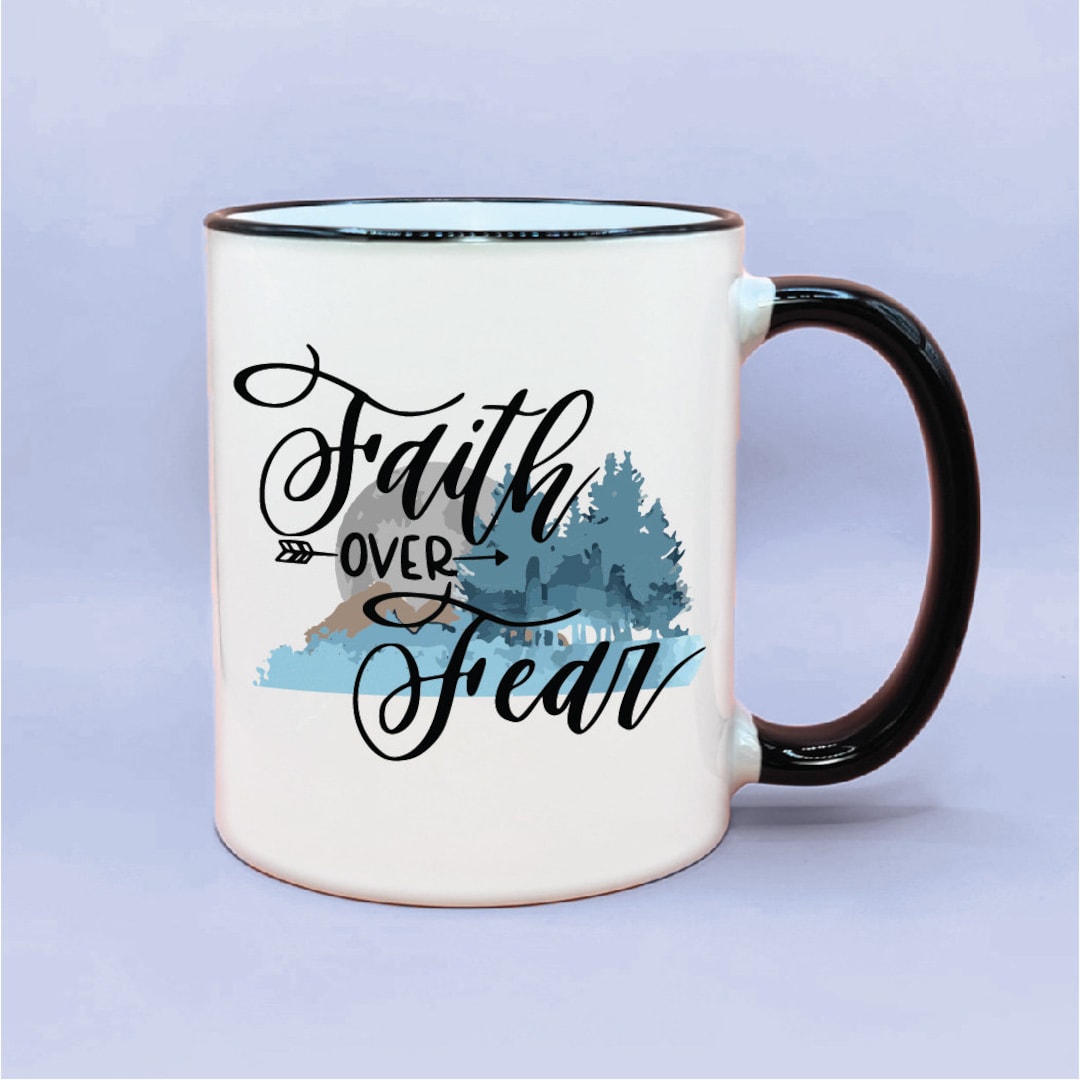 Faith Over Fear Coffee Mug, Inspirational Coffee Cups, Motivational ...